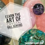 Learn the Art of Crystal Ball Scrying | The Hermit's Lamp