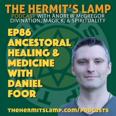EP86 Ancestral Healing and Medicine with Daniel Foor | The Hermit's Lamp